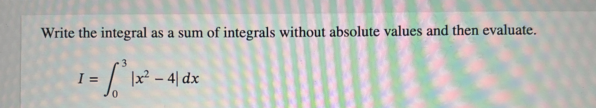 Solved Write the integral as a sum of integrals without | Chegg.com