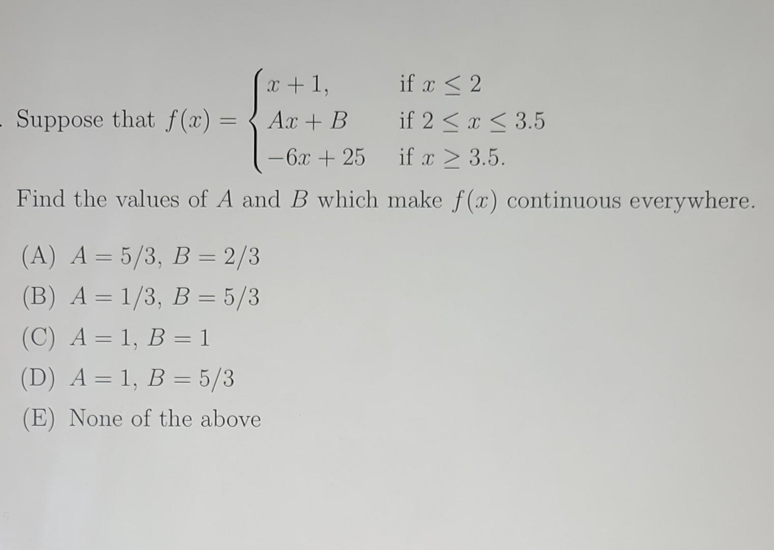 Solved Suppose that f(x)=⎩⎨⎧x+1,Ax+B−6x+25 if x≤2 if 2≤x≤3.5 | Chegg.com