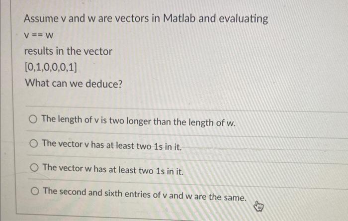 Solved Assume v and w are vectors in Matlab and evaluating | Chegg.com