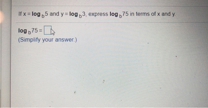 Solved If x = log 5 and y = log 3, express log ,75 in terms | Chegg.com