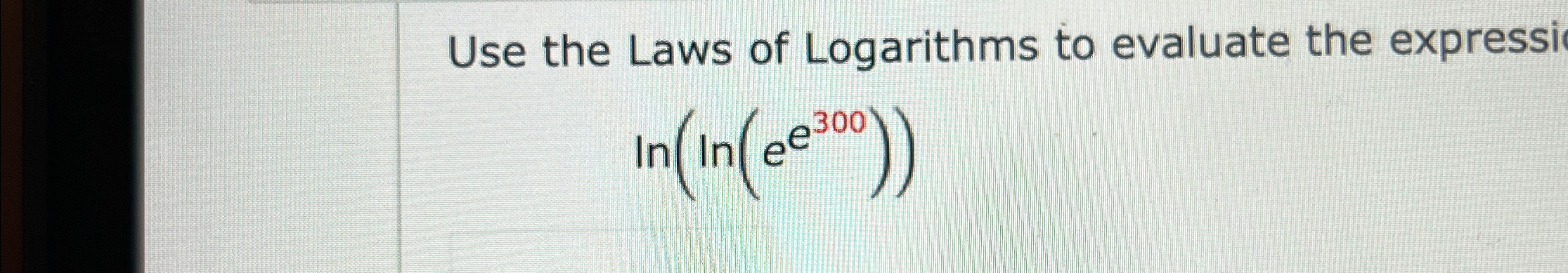 Solved Use the Laws of Logarithms to evaluate the | Chegg.com