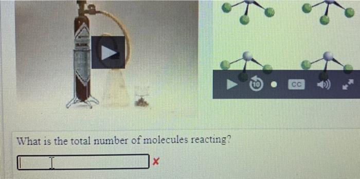 сс What is the total number of molecules reacting? X | Chegg.com