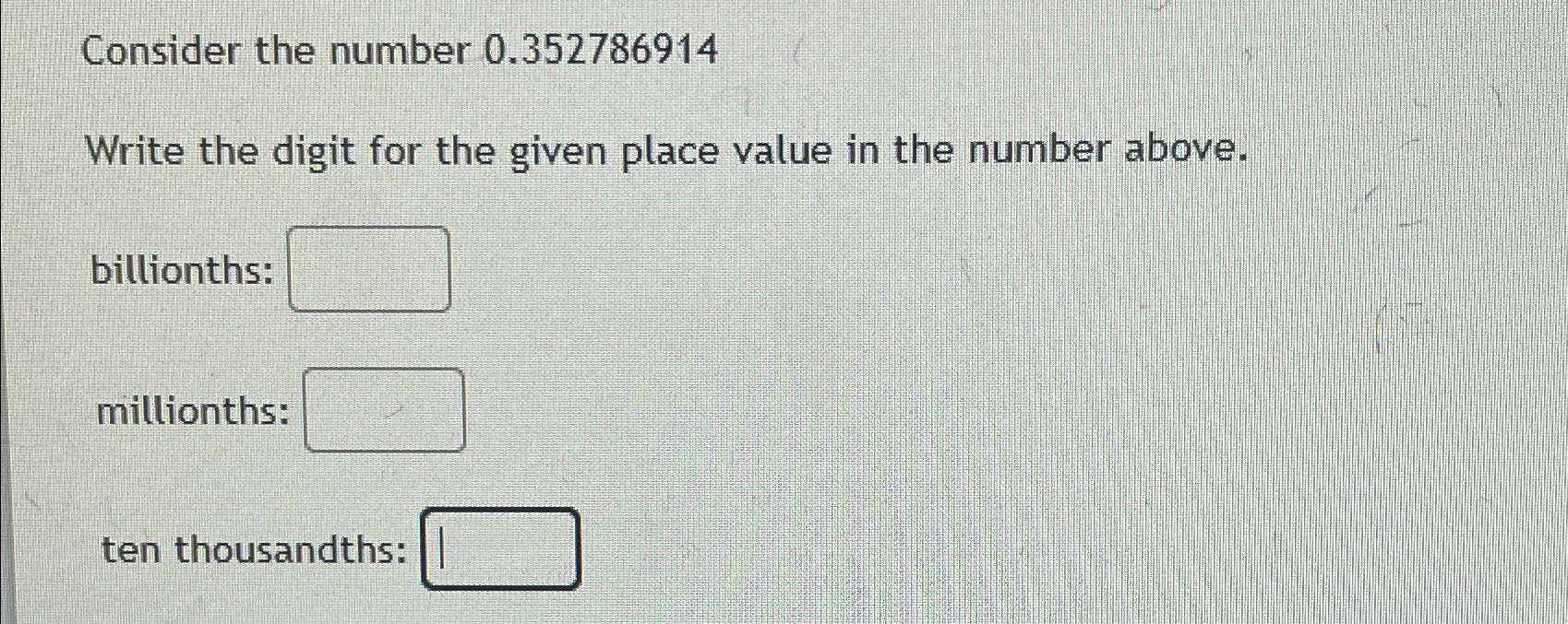 Solved Consider the number 0.352786914Write the digit for | Chegg.com