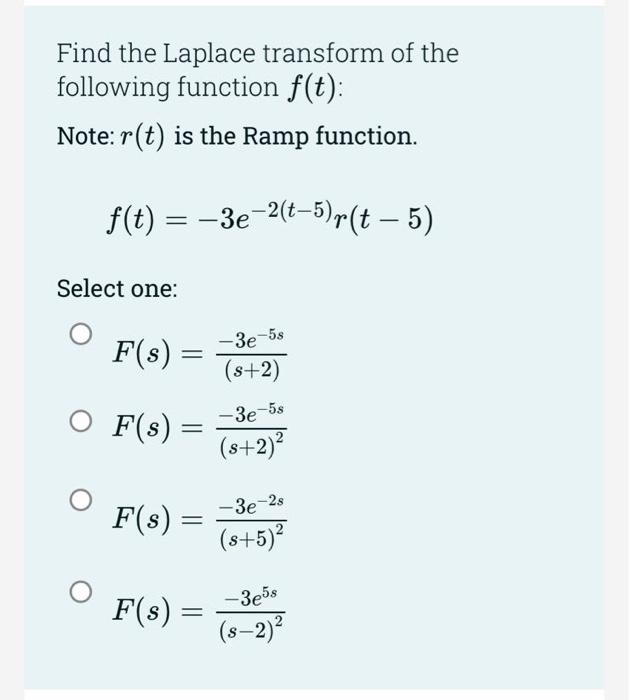 Solved Find the Laplace transform of the following function | Chegg.com