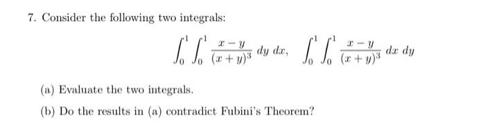 Solved 7. Consider the following two integrals: | Chegg.com
