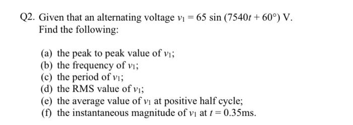 Solved Q2. Given that an alternating voltage | Chegg.com