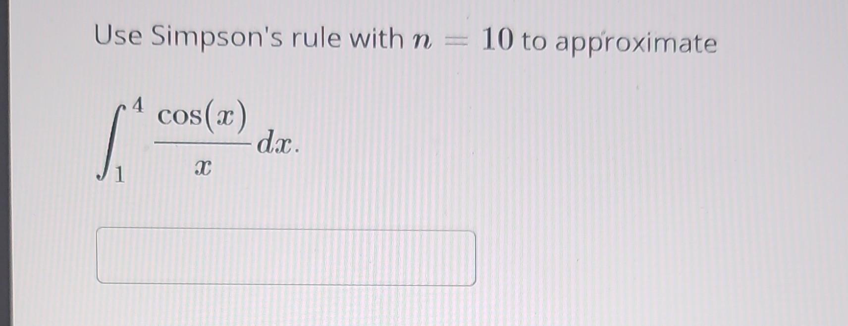 Solved Use Simpson's rule with n=10 to approximate | Chegg.com