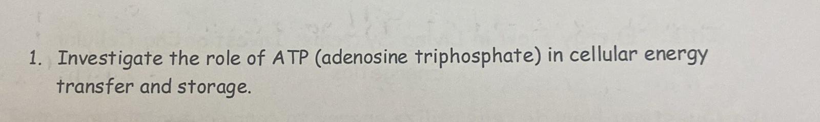 Solved Investigate the role of ATP (adenosine triphosphate) | Chegg.com