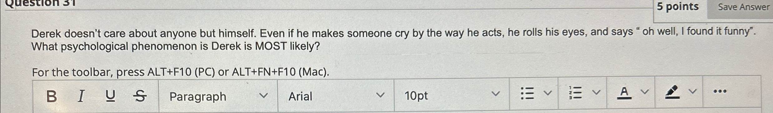 Solved 5 ﻿pointsSave AnswerDerek doesn't care about anyone | Chegg.com