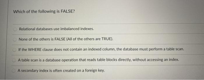 Solved Which of the following is FALSE? Relational databases | Chegg.com