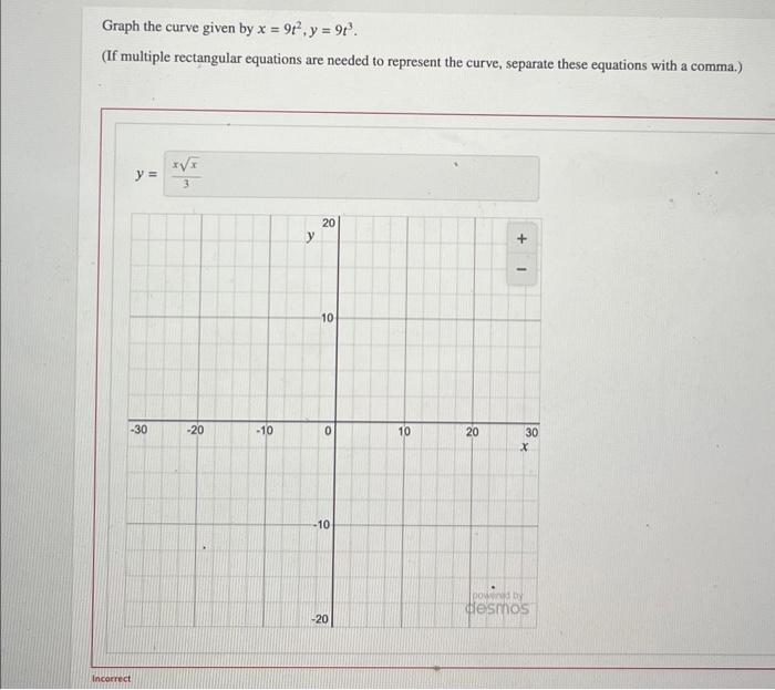Solved Graph the curve given by x=9t2,y=9t3. (If multiple | Chegg.com
