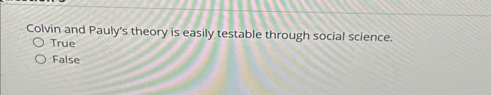 Solved Colvin and Pauly's theory is easily testable through | Chegg.com