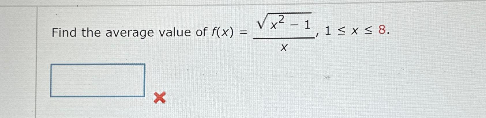 Solved Find the average value of f(x)=x2-12x,1≤x≤8 | Chegg.com