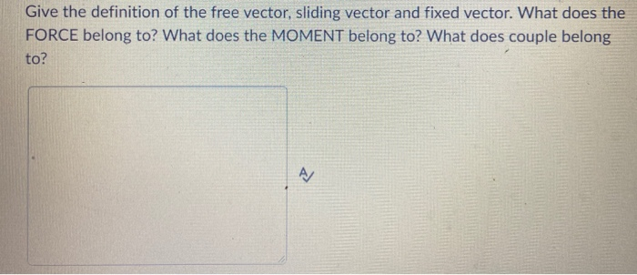 Solved Give the definition of the free vector, sliding | Chegg.com