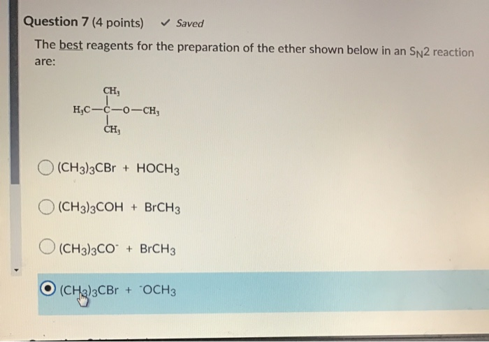 Solved Question 7 (4 points) Saved The best reagents for the | Chegg.com