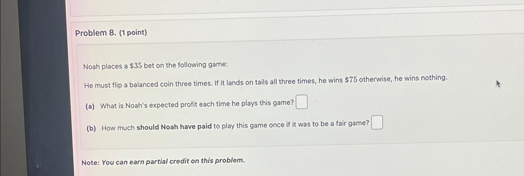 Solved Problem 8. (1 ﻿point)Noah places a $35 ﻿bet on the | Chegg.com