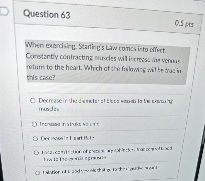 Solved When exercising, Starling's Law comes into effect. | Chegg.com