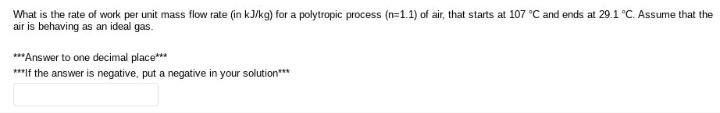 Solved What is the rate of work per unit mass flow rate (in | Chegg.com