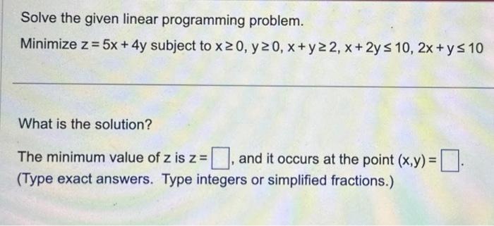 Solved Solve the given linear programming problem. Minimize | Chegg.com
