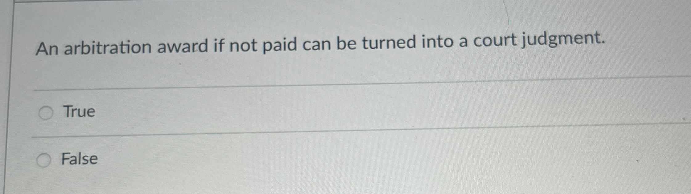 Solved An arbitration award if not paid can be turned into a | Chegg.com