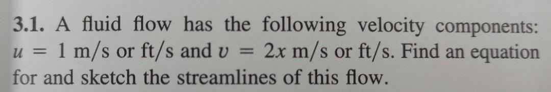 Solved 3.1. A fluid flow has the following velocity | Chegg.com