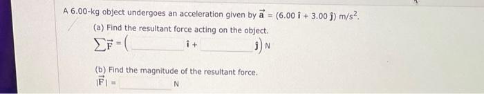 Solved 6 00−kg Object Undergoes An Acceleration Given By