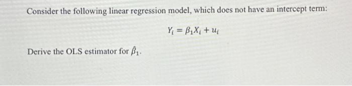 Solved Consider the following linear regression model, which | Chegg.com