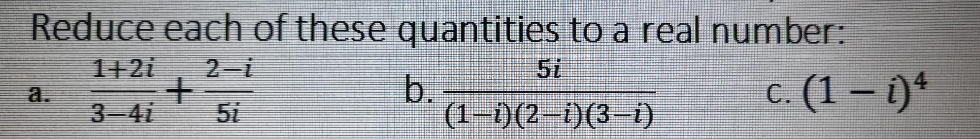 Solved Reduce each of these quantities to a real number: a. | Chegg.com