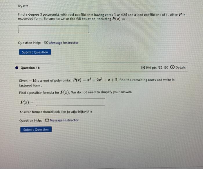 Solved Try it!! Find a degree 3 polynomial with real | Chegg.com