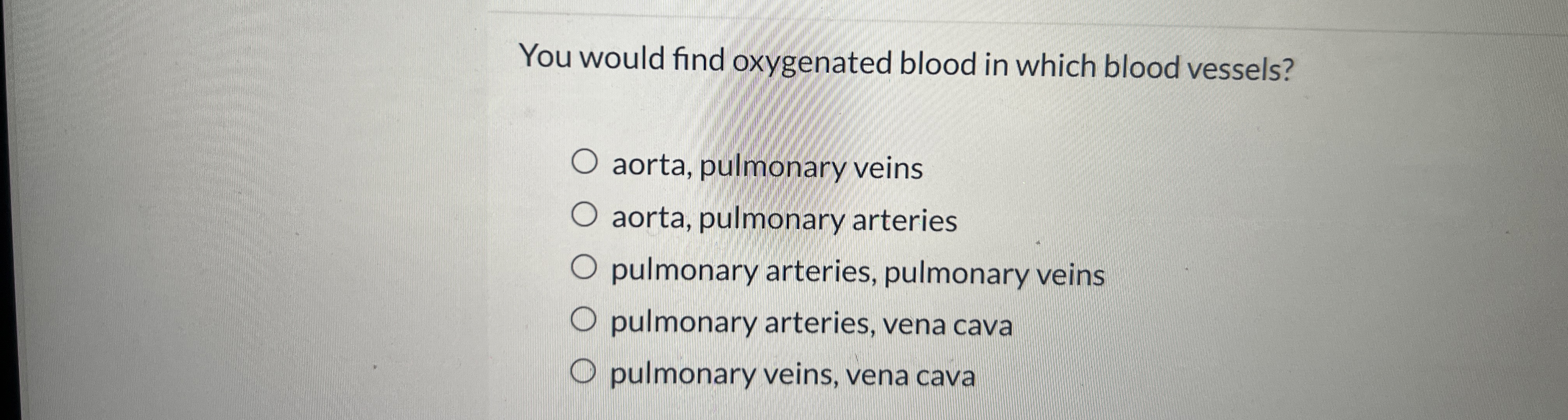 Solved You would find oxygenated blood in which blood | Chegg.com