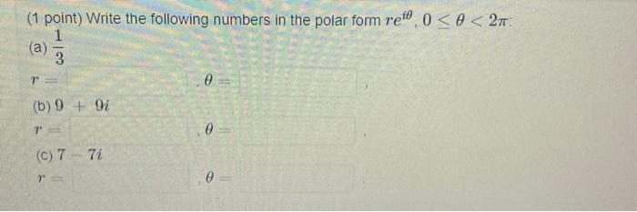 Solved (1 point) Write the following numbers in the polar | Chegg.com