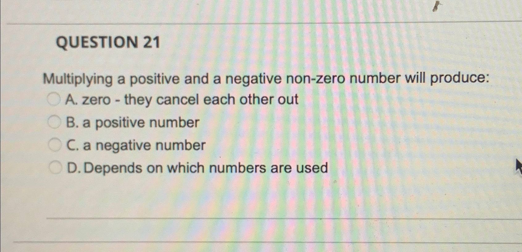 Solved QUESTION 21Multiplying a positive and a negative | Chegg.com