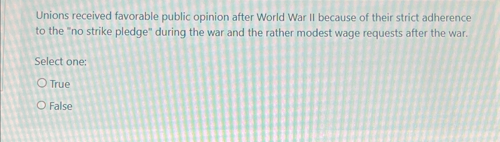 Solved Unions received favorable public opinion after World | Chegg.com