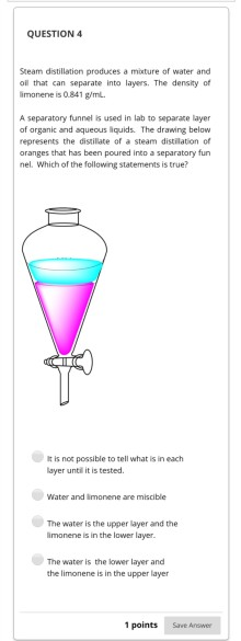 Solved QUESTION 4 Steam distillation produces a mixture of | Chegg.com