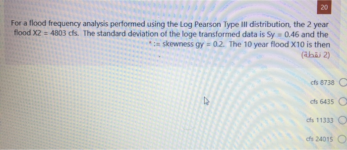 20 For a flood frequency analysis performed using the | Chegg.com