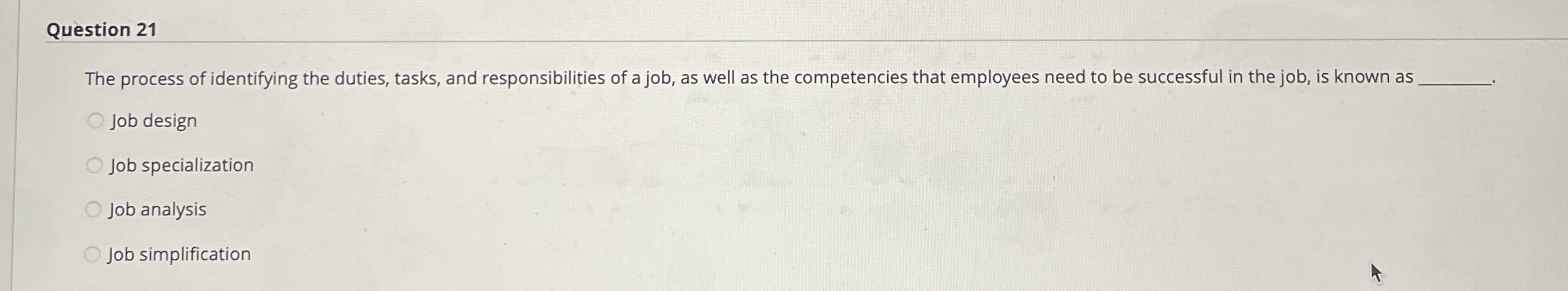 Solved Question 21The process of identifying the duties, | Chegg.com