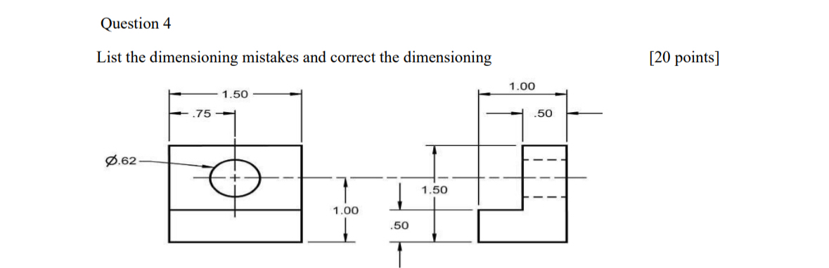 Solved Question 4List the dimensioning mistakes and correct | Chegg.com