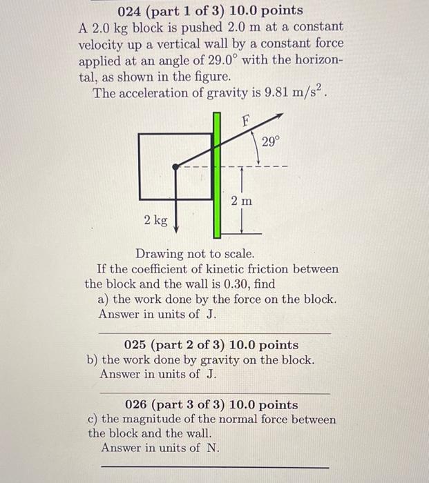Solved 024 (part 1 of 3 ) 10.0 points A 2.0 kg block is | Chegg.com