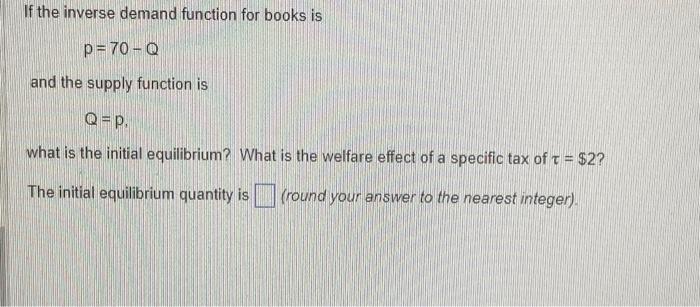Solved If the inverse demand function for books is p=70−Q | Chegg.com
