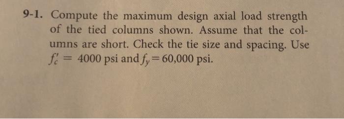 9-1. Compute the maximum design axial load strength | Chegg.com