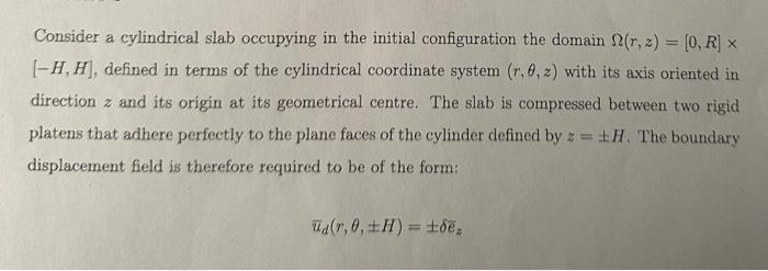 Solved Consider a cylindrical slab occupying in the initial | Chegg.com