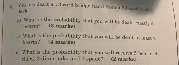 Solved 63. You are dealt a 13-card bridge hand from a | Chegg.com