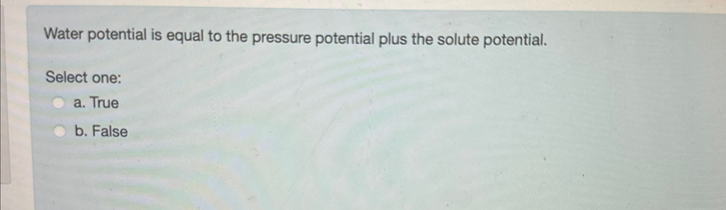 Water potential is equal to the pressure potential | Chegg.com