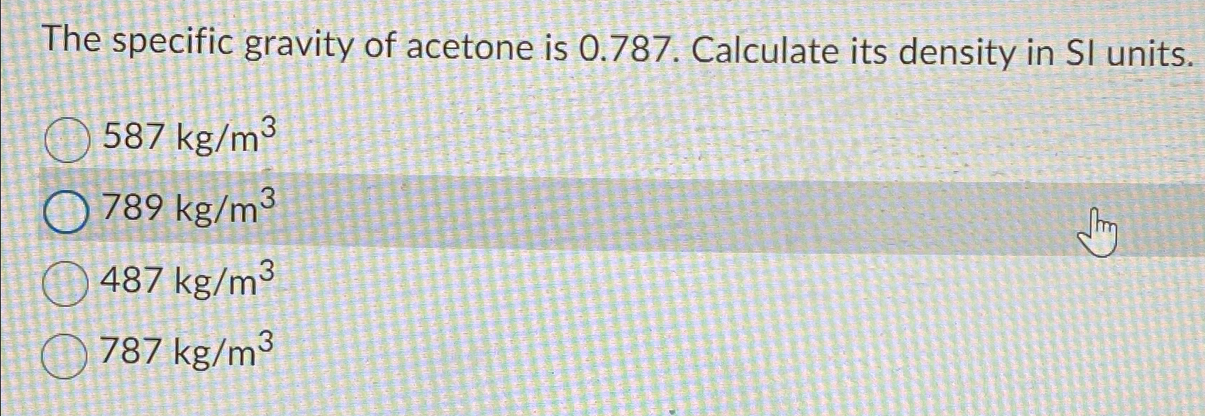 Solved The specific gravity of acetone is 0.787 . ﻿Calculate | Chegg.com
