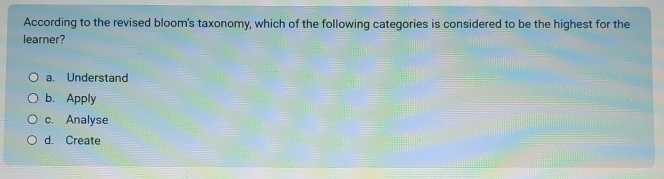 Solved According to the revised bloom's taxonomy, which of | Chegg.com
