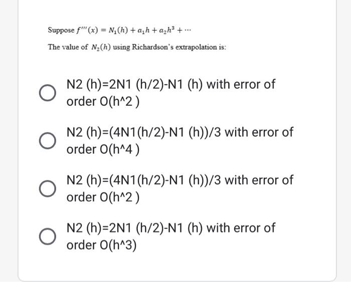 Solved Suppose f′′′(x)=N1(h)+a1h+a2h3+⋯ The value of N2(h) | Chegg.com