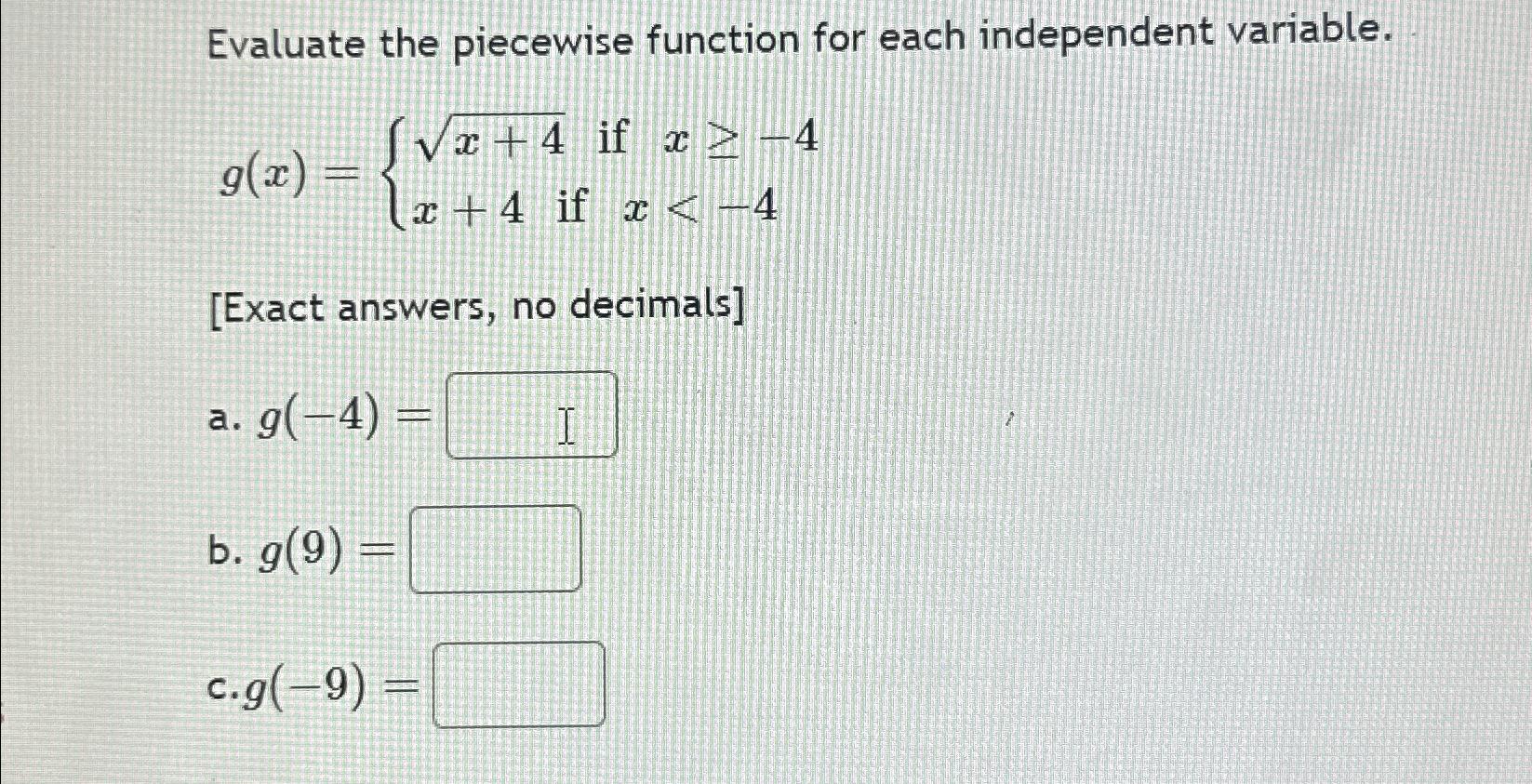 Solved Evaluate the piecewise function for each independent | Chegg.com