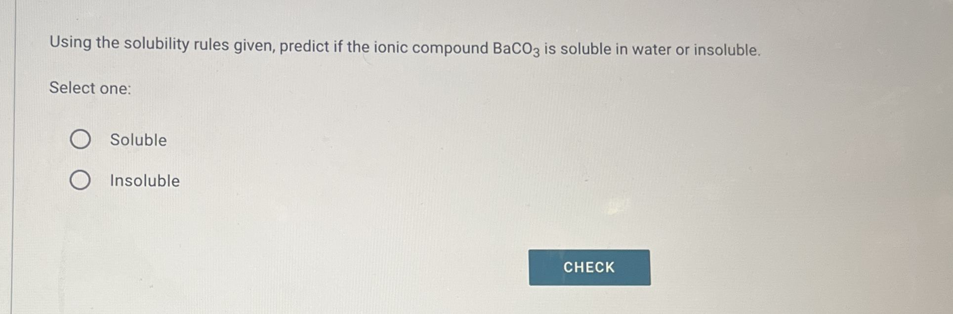 Solved Using the solubility rules given, predict if the | Chegg.com