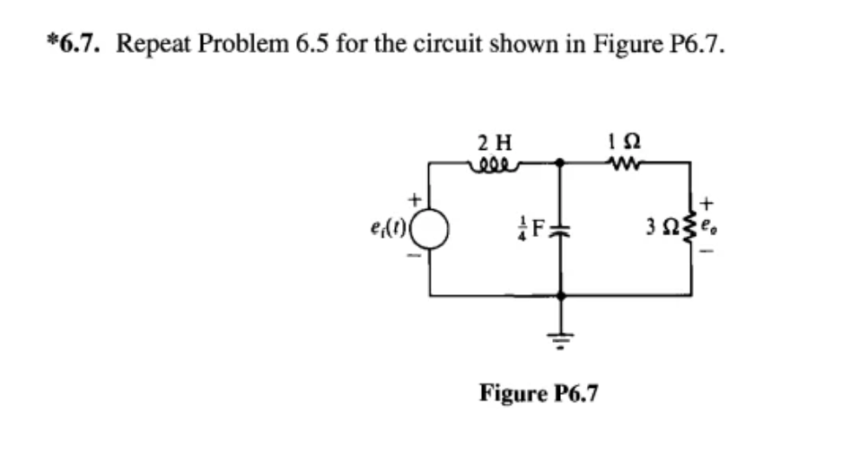 Solved 6.7. ﻿Repeat Problem 6.5 ﻿for the circuit shown in | Chegg.com