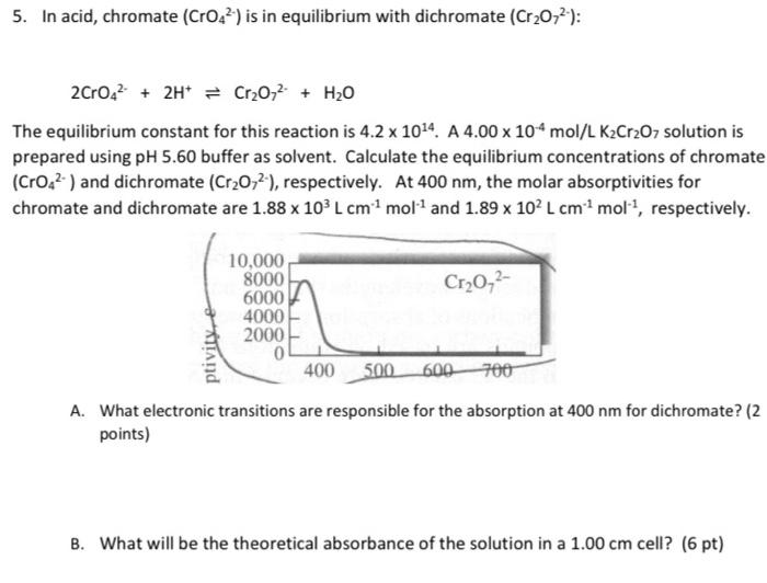Solved 5. In acid, chromate (CrO4) is in equilibrium with | Chegg.com